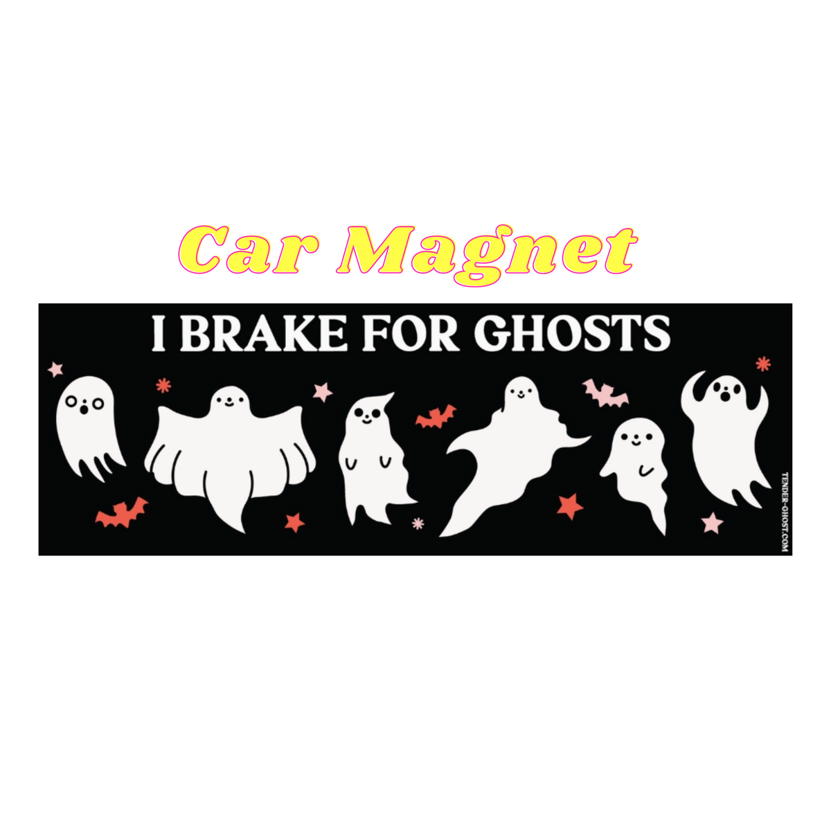 I Brake For Ghosts Car Magnet – Hilarious Humanitarian