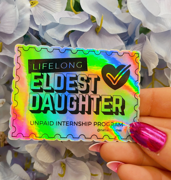 Eldest Daughter Unpaid Internship Program Holographic Sticker ...