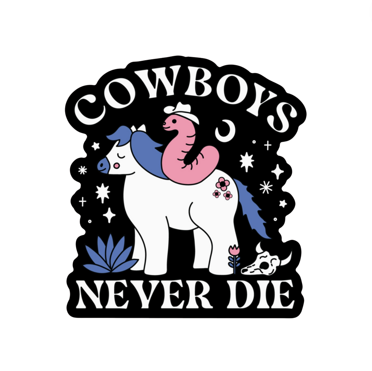 Cowboys Never Die Sticker – Hilarious Humanitarian
