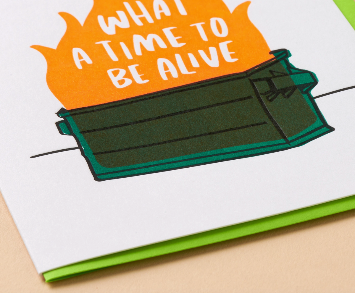 What A Time To Be Alive Card – Hilarious Humanitarian