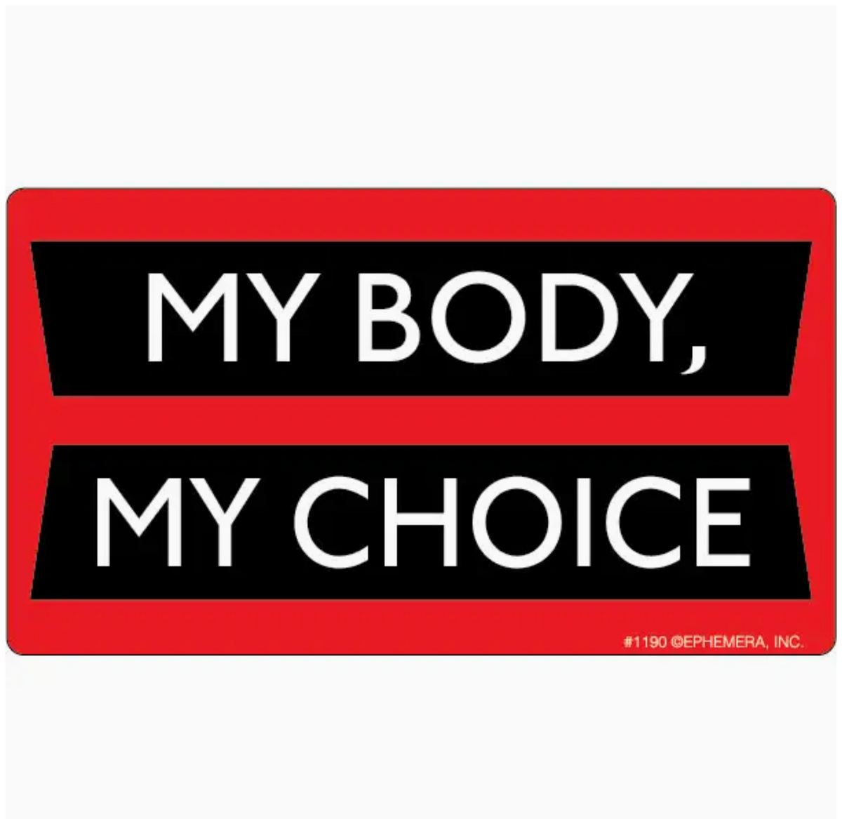 My Body, My Choice Sticker – Hilarious Humanitarian