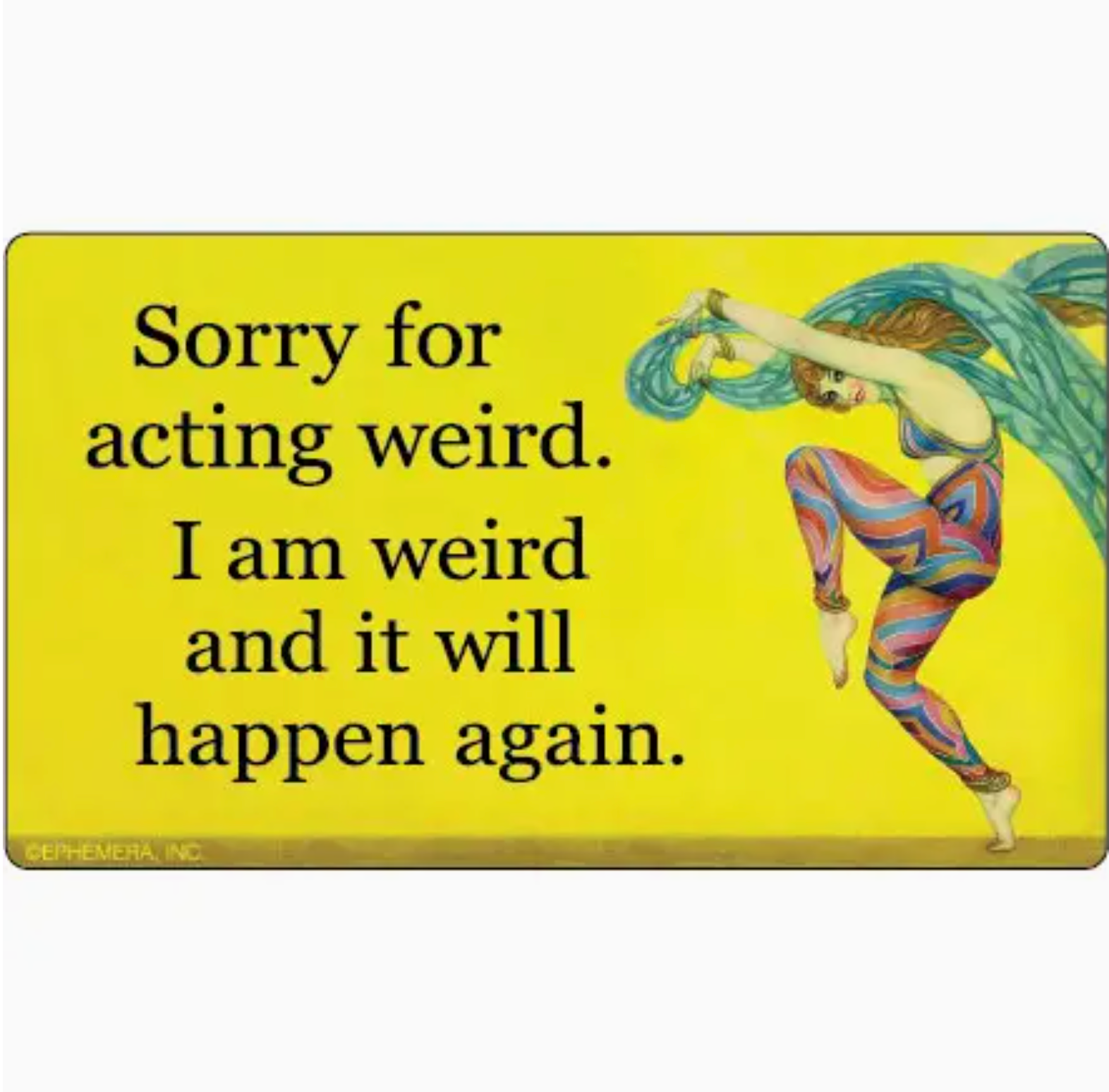 Sorry For Acting Weird. I Am Weird And It Will Happen Again Sticker ...