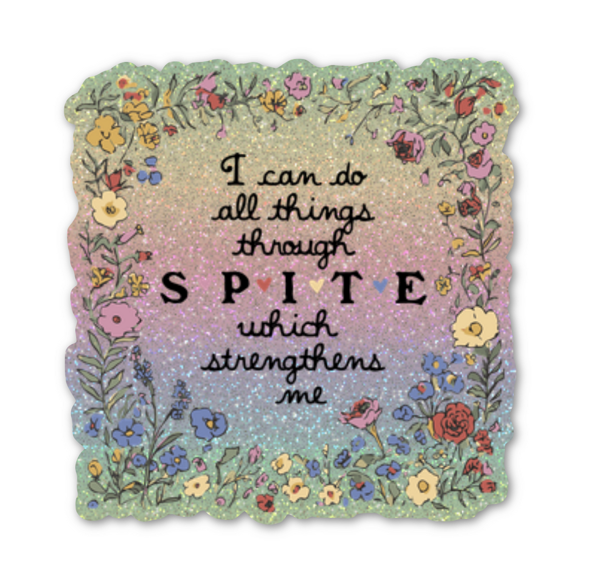 I Can Do All Things Through SPITE Which Strengthens Me Pixie Glitter S ...
