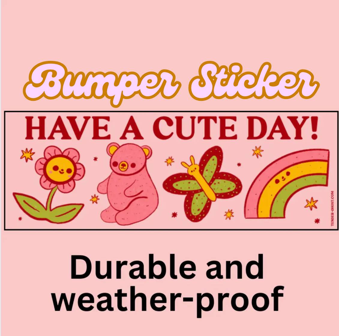 Have A Cute Day Bumper Sticker or Bumper Magnet – Hilarious Humanitarian