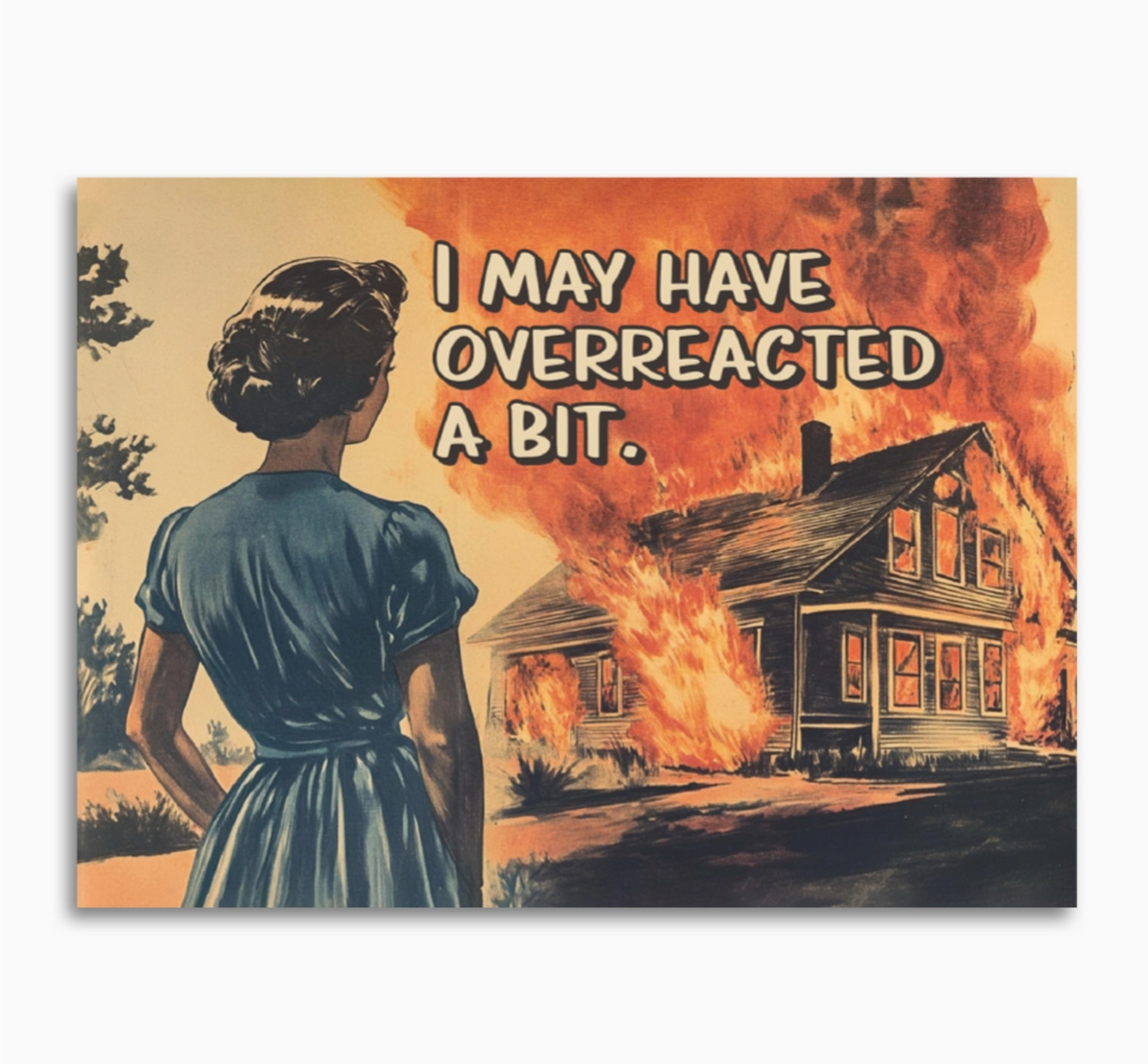 I May Have Overreacted A Bit Card – Hilarious Humanitarian