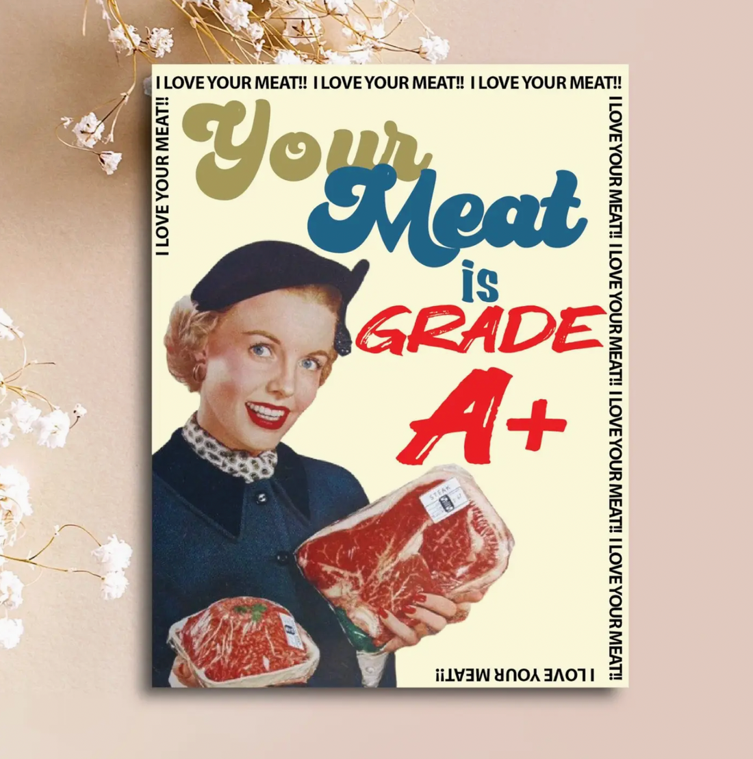 Your Meat Is Grade A+ I Love Your Meat Card – Hilarious Humanitarian