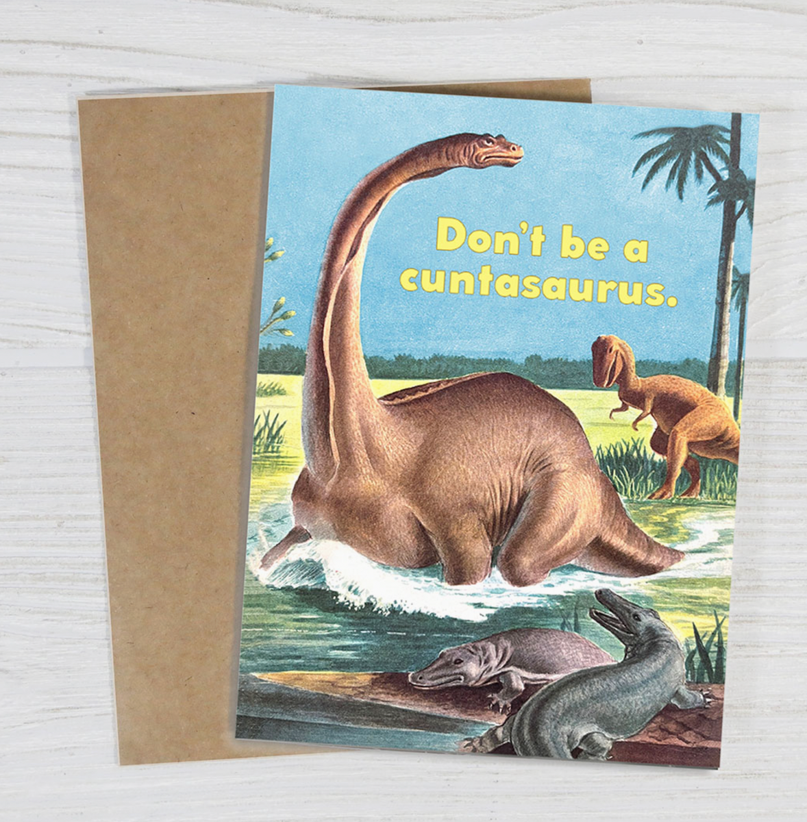 Don't Be A Cuntasaurus Card – Hilarious Humanitarian